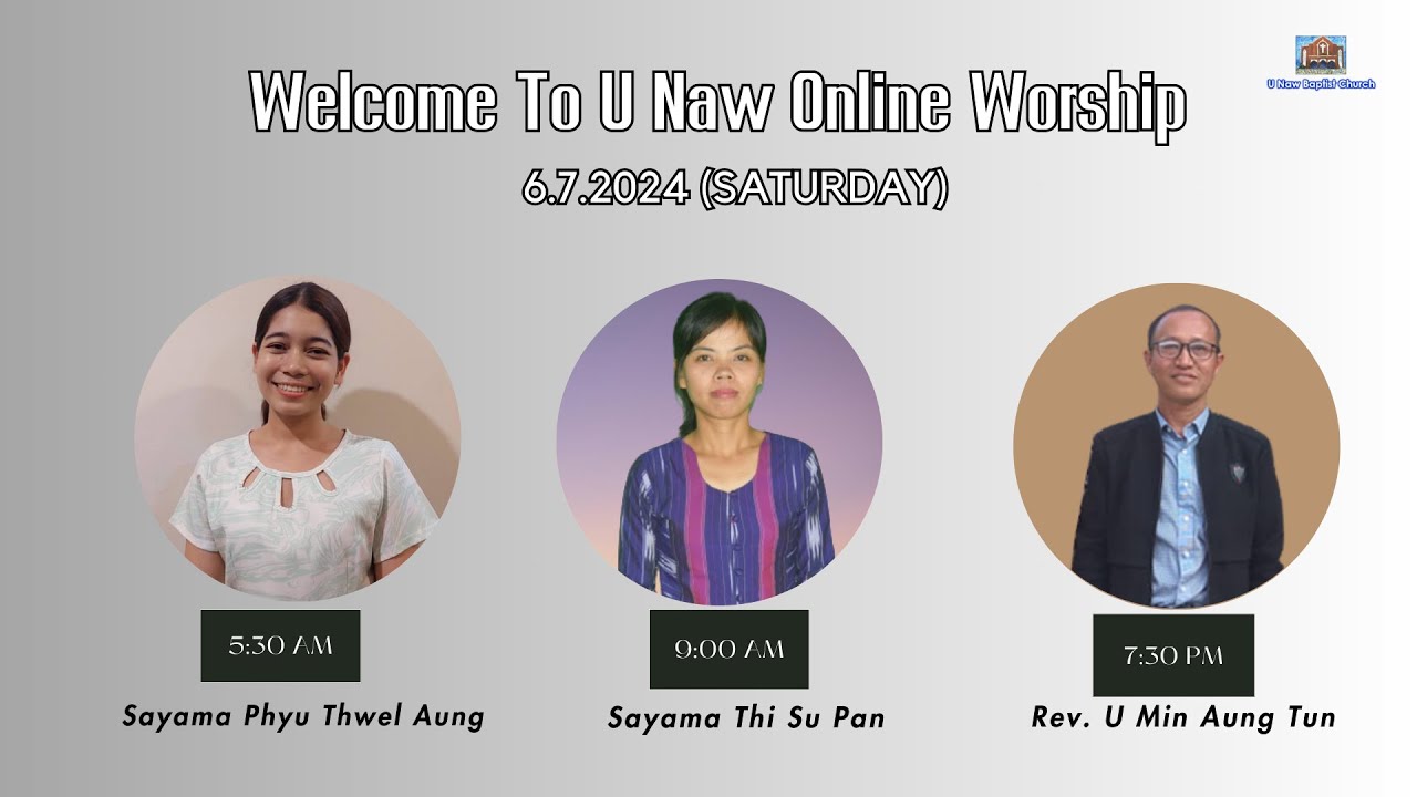 6.7.2024(Saturday)5:30 AM Welcome To U Naw Worship - YouTube