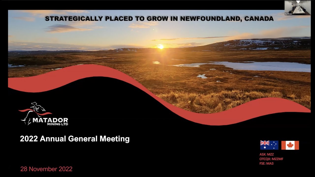 Matador Mining 2022 AGM: Chairman’s Address and CEO/MD Presentation ...