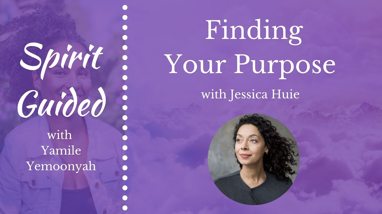 Finding Your Purpose with Jessica Huie - YouTube