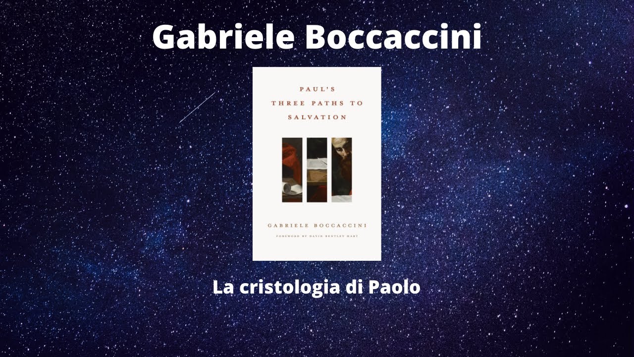 Gabriele Boccaccini - La cristologia di Paolo (4) - YouTube