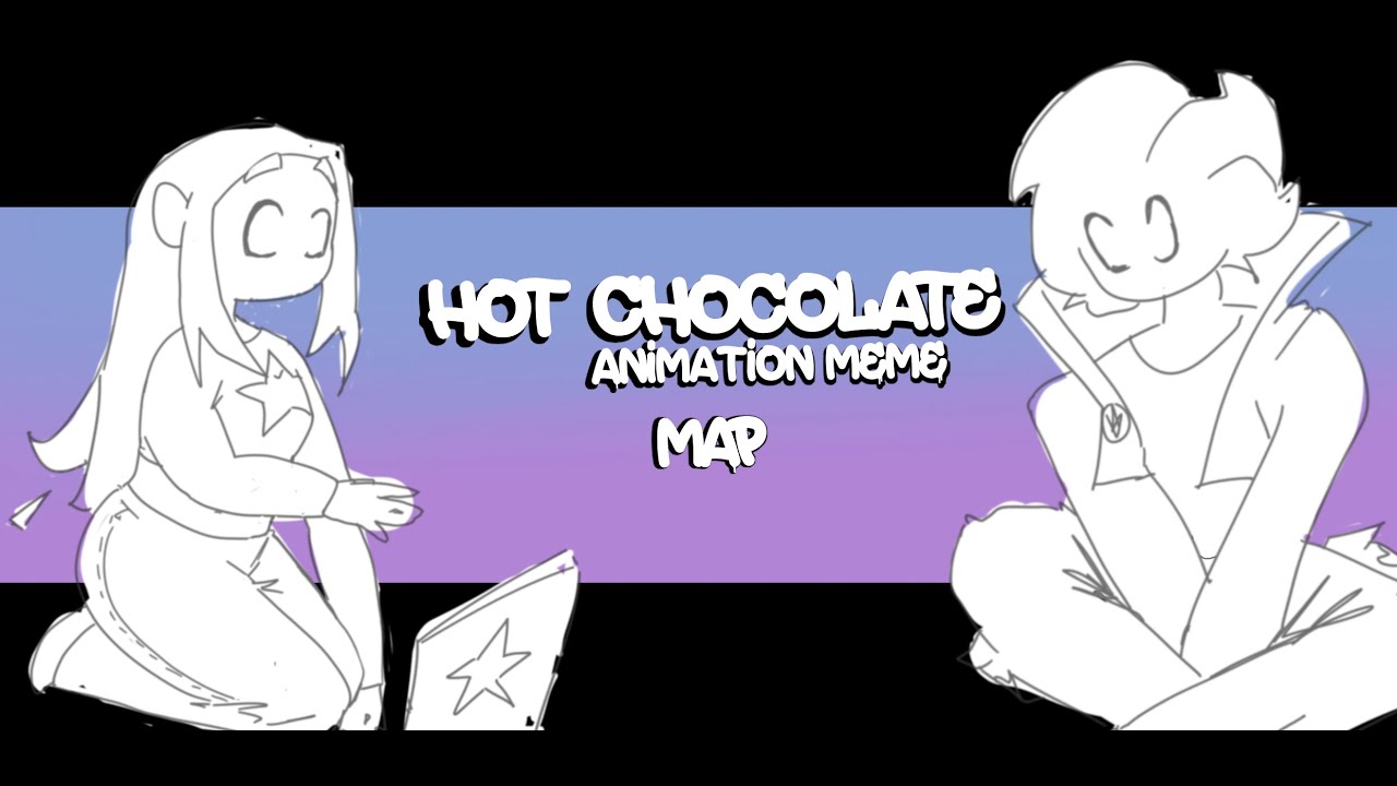 Hot Chocolate ANIMATION MAP (Part I) @Kirbyy_pie - YouTube