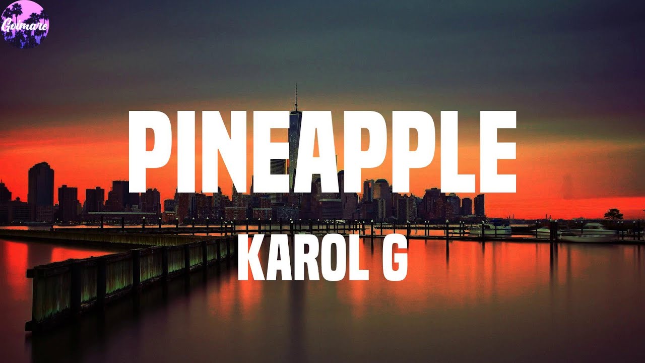 Karol G - Pineapple (Letras) - YouTube