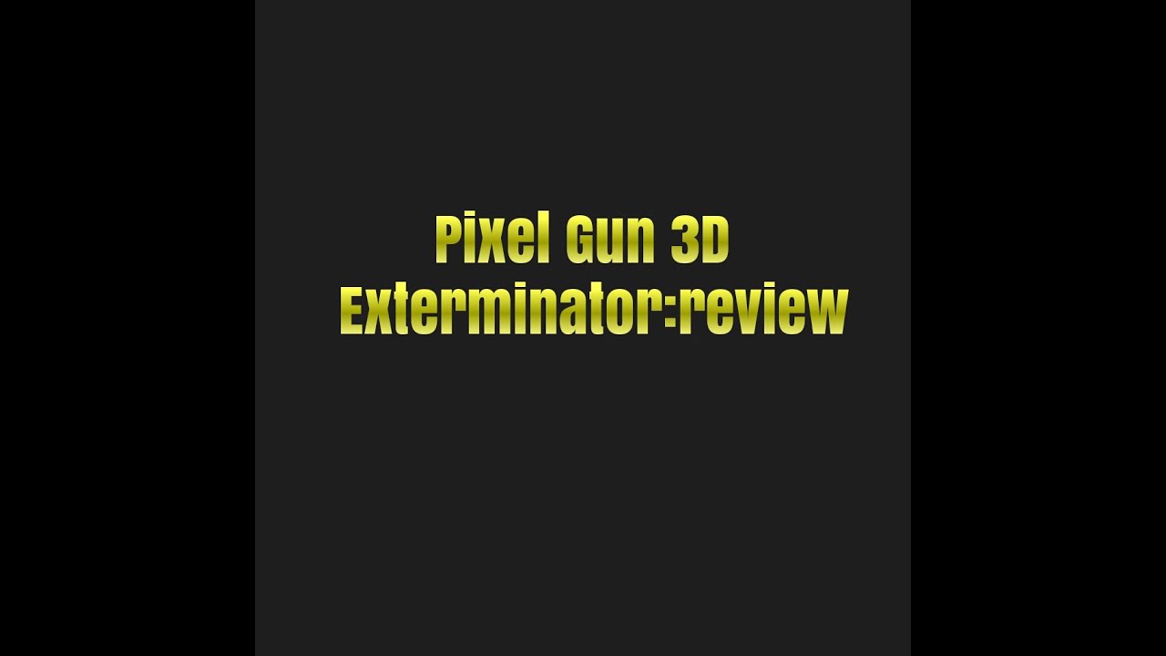 Pixel Gun 3D||Exterminator Review - YouTube