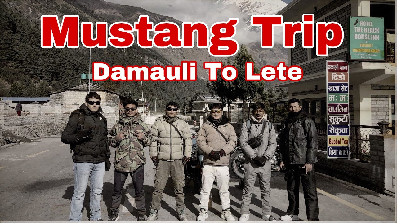 Mustang Trip || Damauli To Lete || Day 1 - YouTube