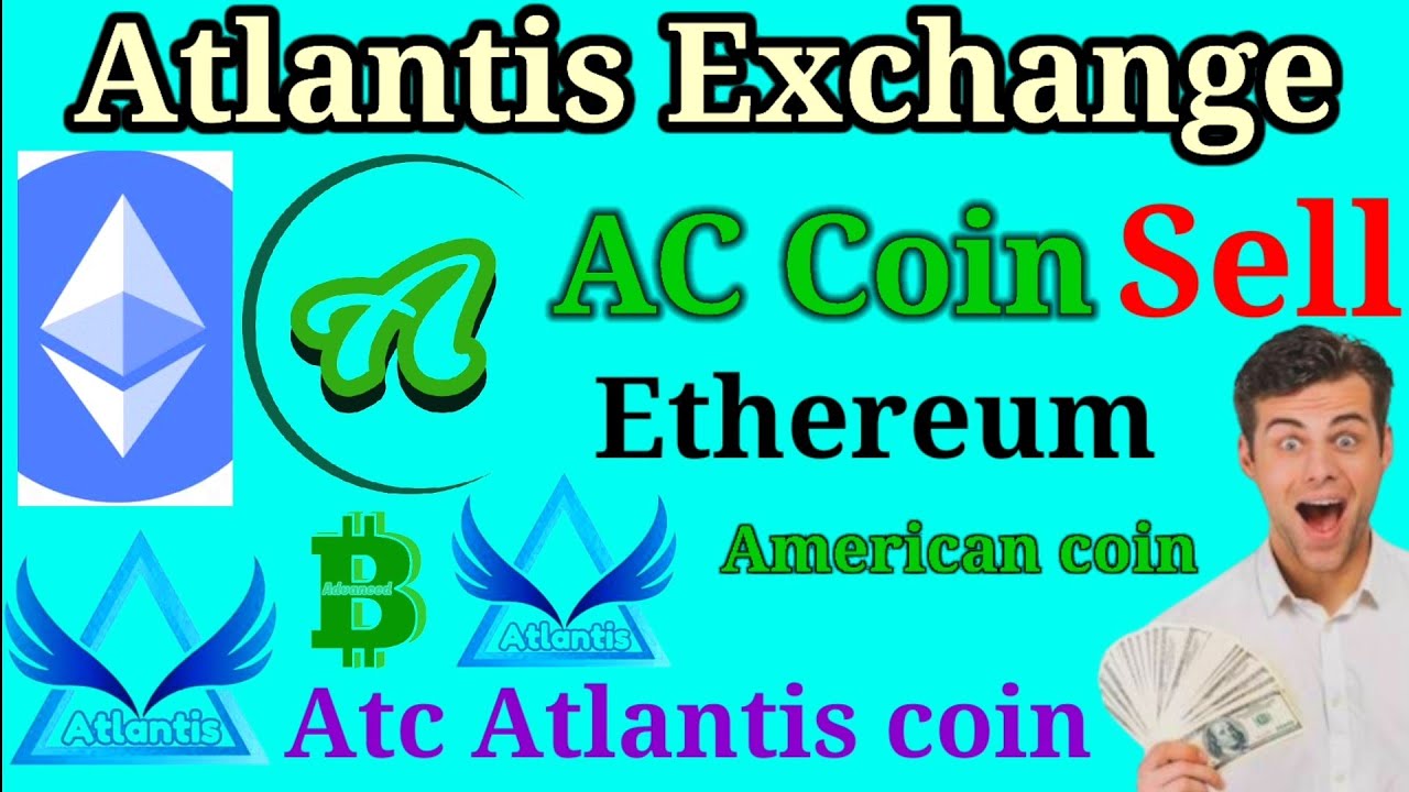 Ac American Sell Ethereum peyar Atlantis Exchange New Update AC ...