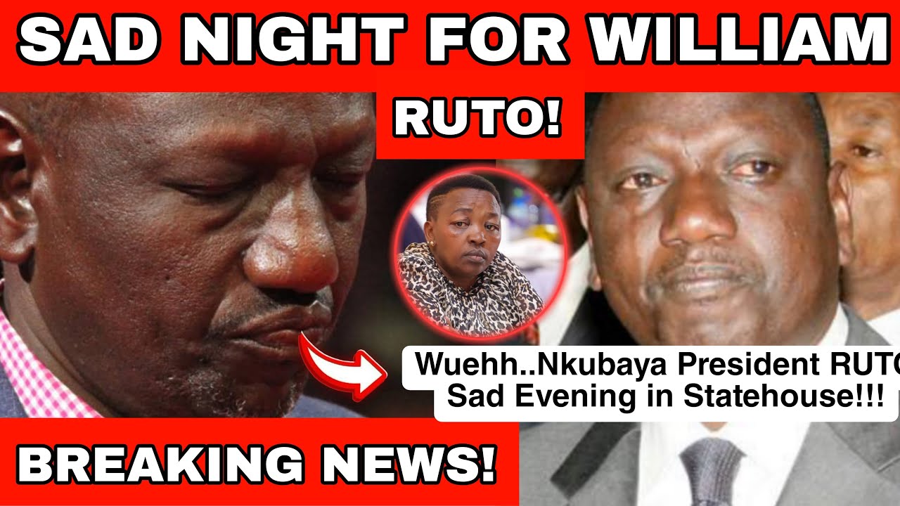 NKUBAYA🚨 President RUTO'S SAD Evening at STATEHOUSE as This Happens ...