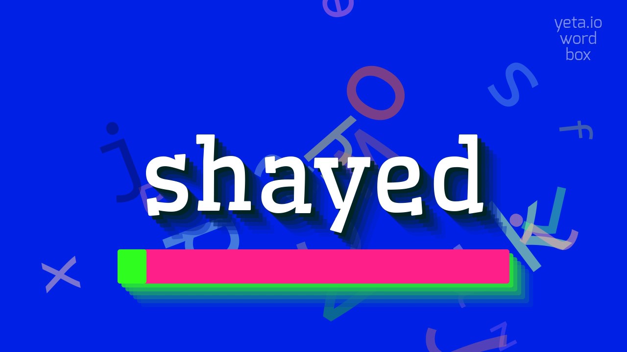 How to say "shayed"! (High Quality Voices) - YouTube