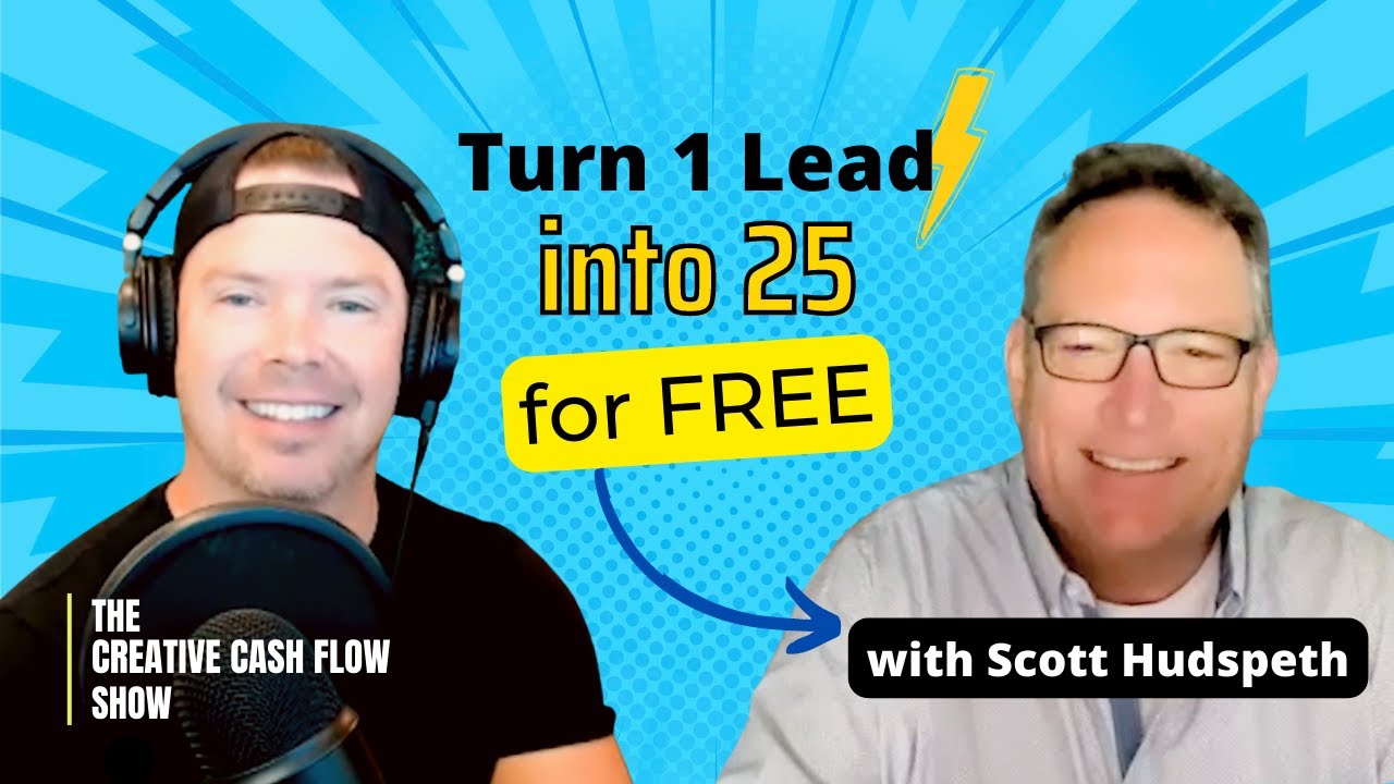 How to Turn 1 Lead into 25 (for FREE) with Scott Hudspeth! | # ...