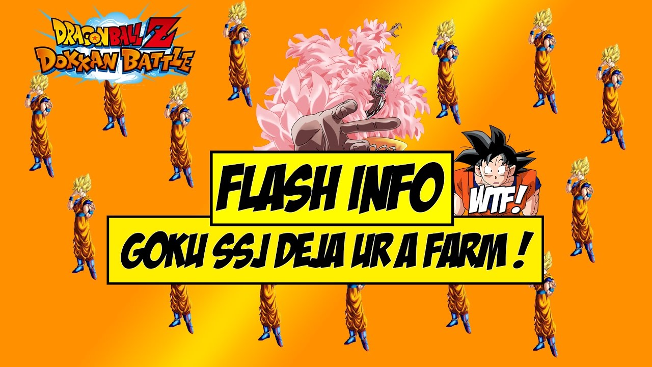 DRAGON BALL Z DOKKAN BATTLE FR :FLASH INFO GOKU SSJ A FARM DEJA UR ...