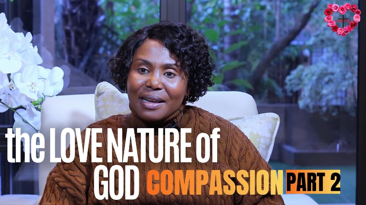 THE LOVE NATURE OF GOD( COMPASSION) part 2 with Ndivhu Nepfumbada Ep 23 ...