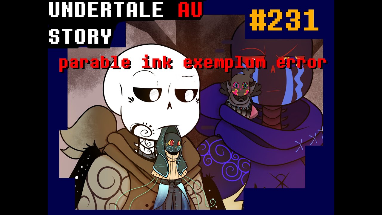 Y+13 UnderTale AU Story เรื่องสั้น parable ink exemplum error #231 byme ...