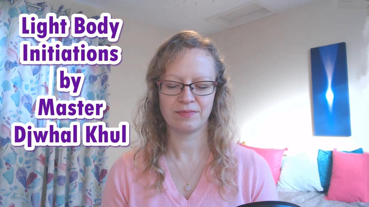 Light Body Initiations by Master Djwhal Khul - YouTube