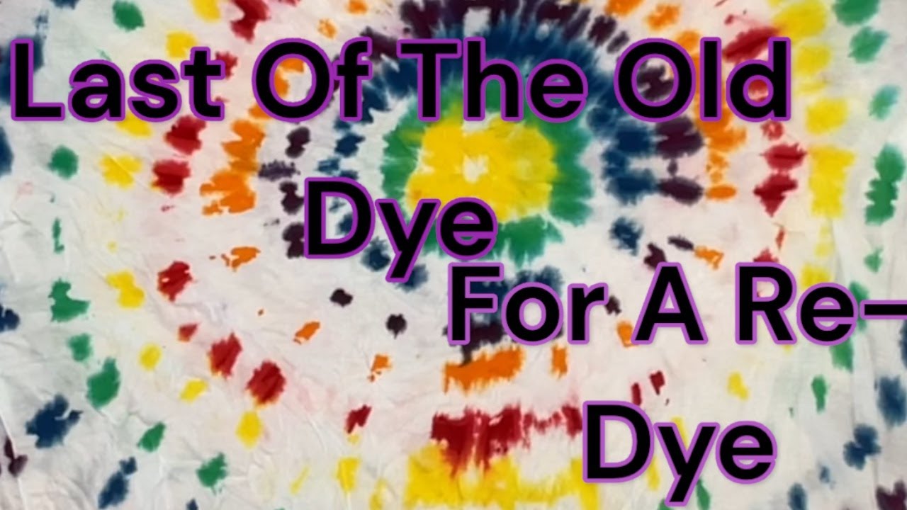 Tie Dye: Re-Dye With Old Dye From July - YouTube