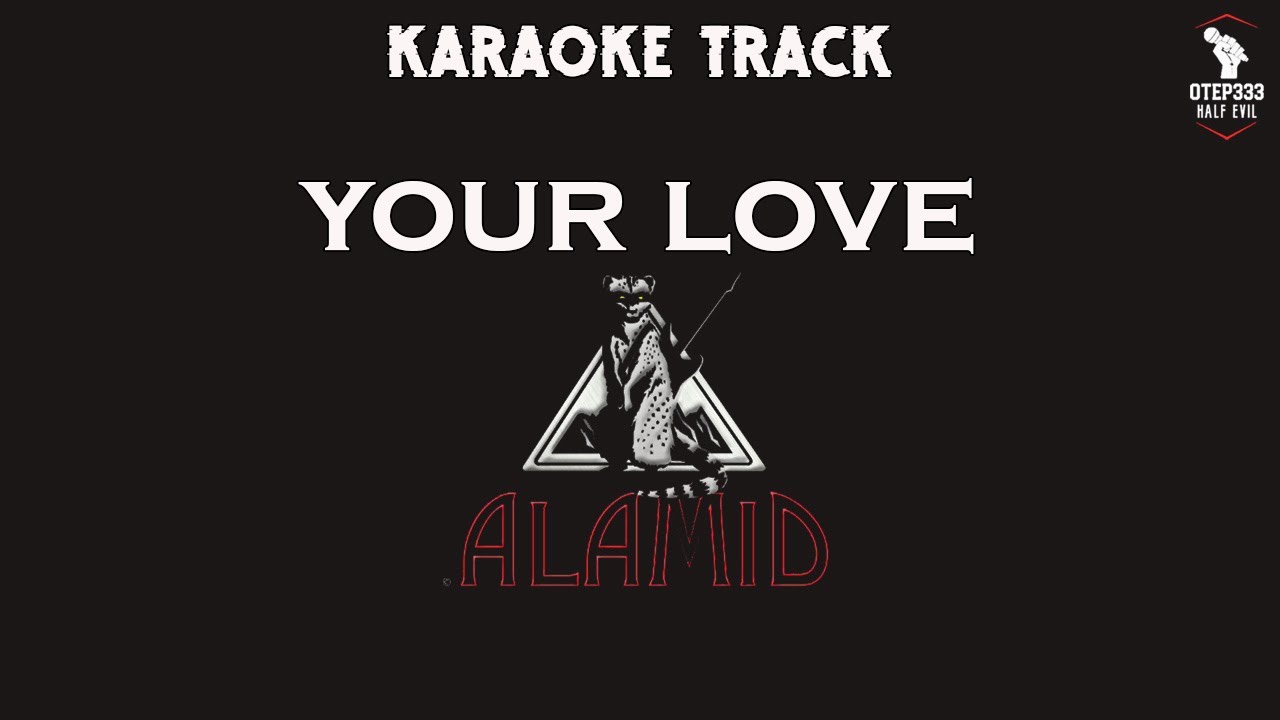 Alamid | Your Love 🎤HQ Karaoke🎤 - YouTube