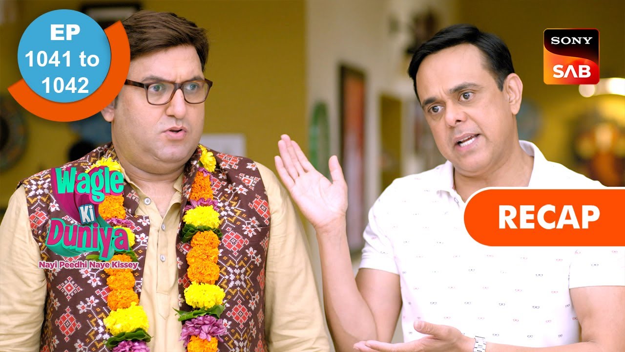 Wagle Ki Duniya | Ep 1041 & Ep 1042 | RECAP | वागले की दुनिया - YouTube