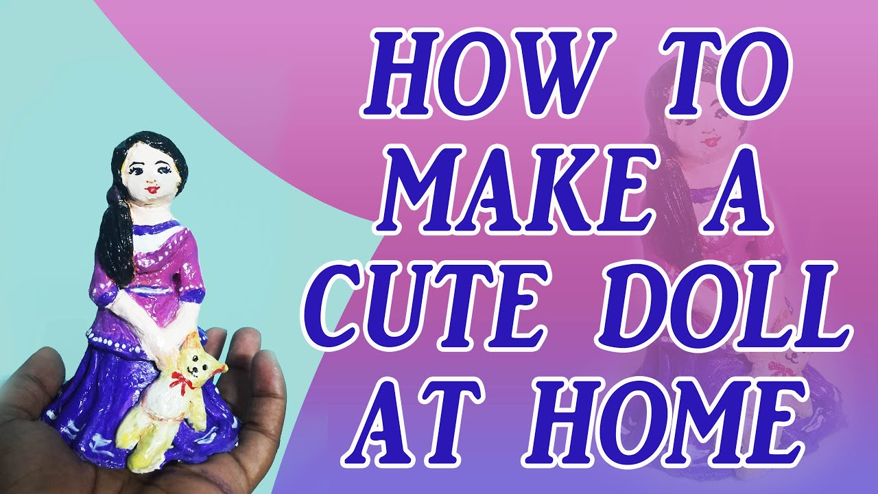 HOW TO MAKE A DOLL AT HOME - YouTube