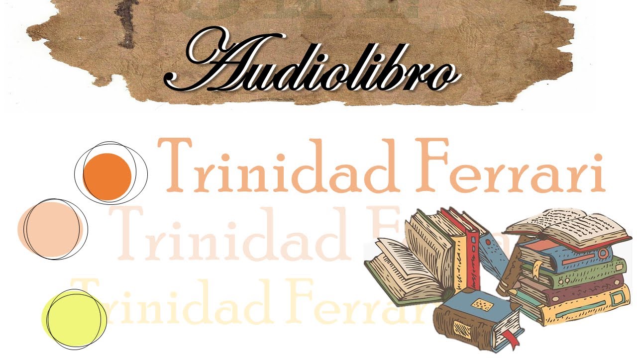 TRINIDAD FERRARI - DISCURSO(AUDIOLIBRO). - YouTube