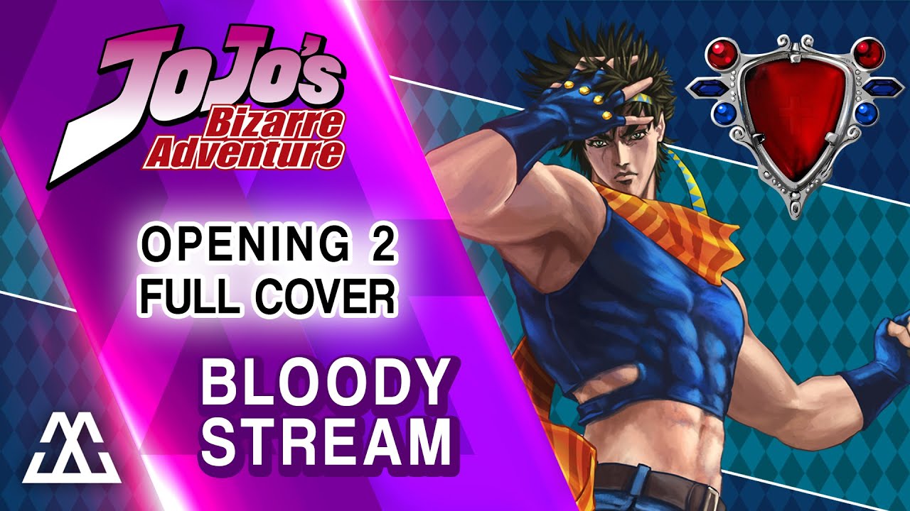 Jojo's bizarre Adventure Opening 2 Full - Bloody Stream (Cover) - YouTube