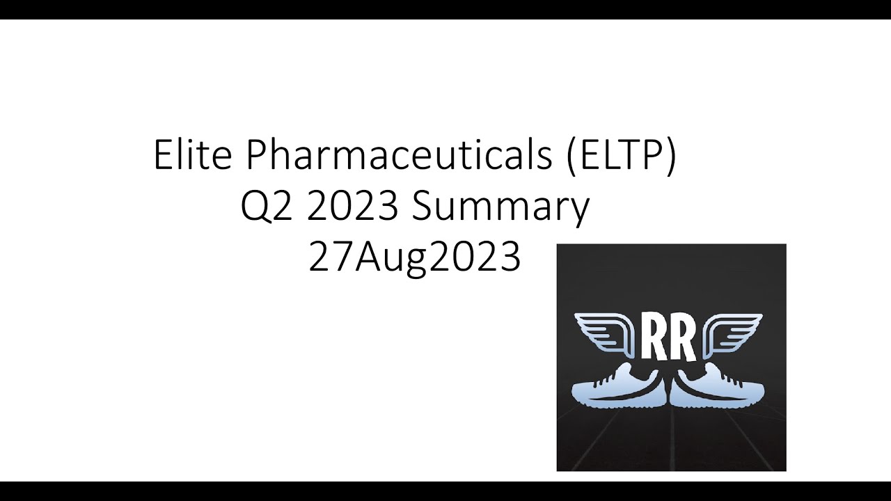 Elite Pharmaceuticals ELTP Q2 2023 Summary 27Aug2023 - YouTube