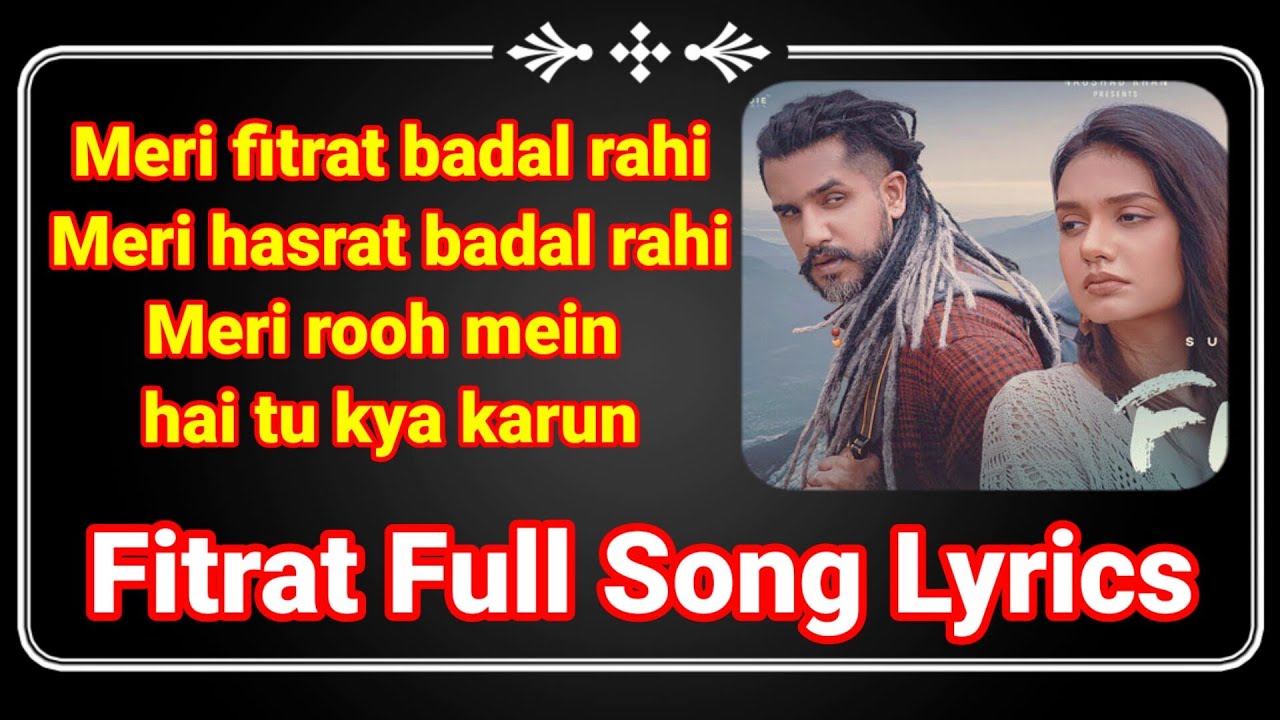 Meri fitrat badal rahi Song Lyrics ll Fitrat Song Lyrics ll fitrat song ...