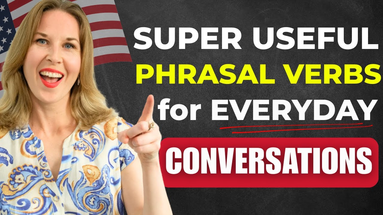 Super Useful Phrasal Verbs for Everyday Conversations | Listen and ...