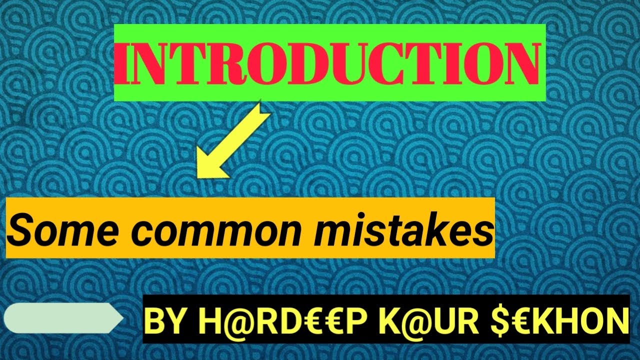 INTRODUCTION || Some Common mistakes || - YouTube