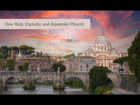 One, Holy, Catholic, and Apostolic Church, featuring Msgr. Bill - YouTube