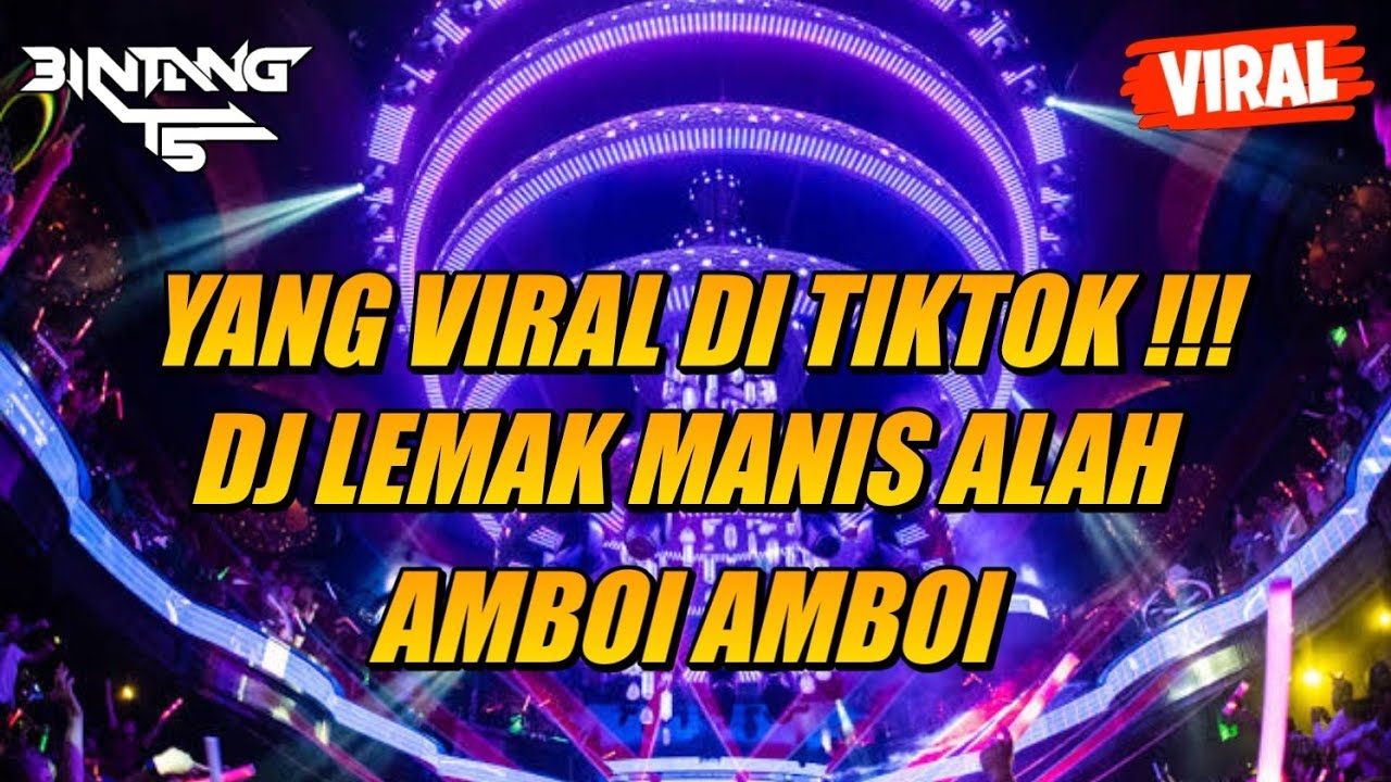YANG VIRAL DI TIKTOK !!! DJ LEMAK MANIS ALAH AMBOI AMBOI FULL BASS ...