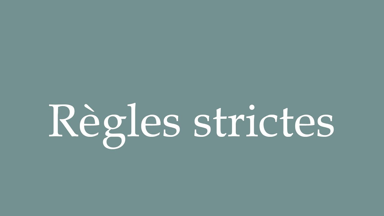 How to Pronounce ''Règles strictes'' (Strict rules) Correctly in French ...
