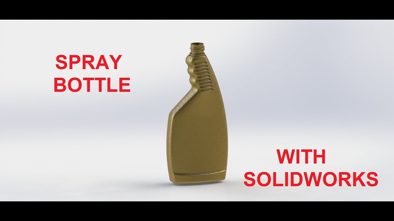 spray bottle design with solidworks . تصميم علبة بخاخ سبري ثلاثية ...