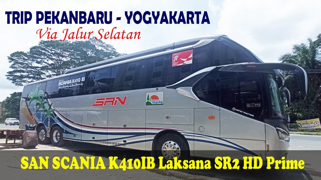 TRIP REPORT PEKANBARU - YOGYAKARTA DENGAN PO SAN| SR2 HD PRIME | VIA ...