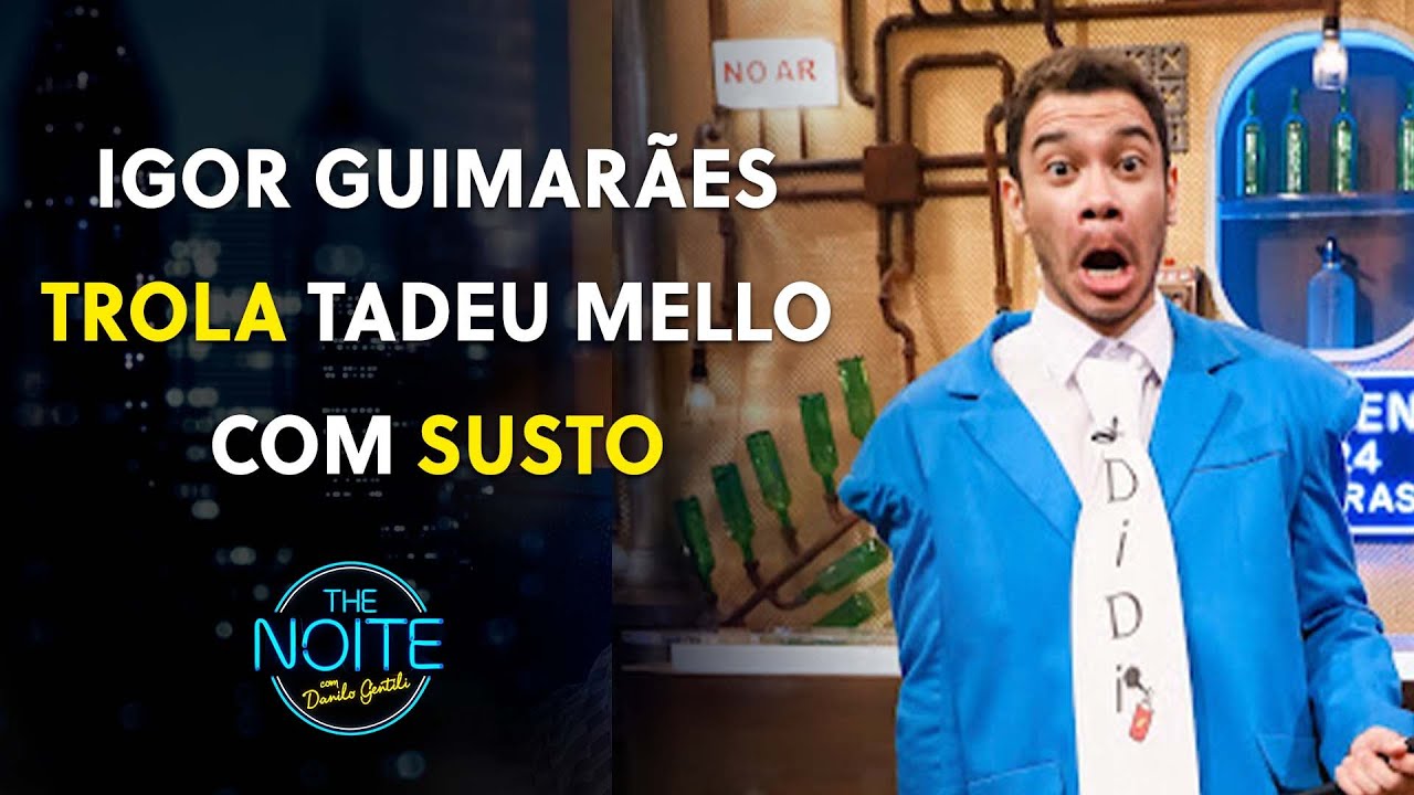 Tadeu Mello reagiu a trolagem do comediante Igor Guimarães | The Noite ...