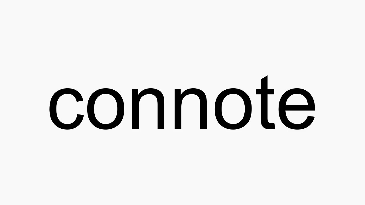 How to pronounce connote - YouTube