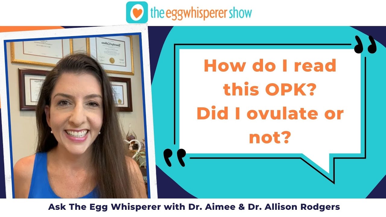 Ask The Egg Whisperers with Dr. Allison Rodgers (How do I read an OPK ...