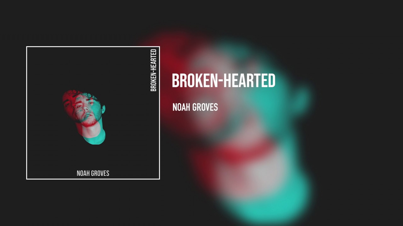 Noah Groves - Broken-Hearted [Official Audio] - YouTube