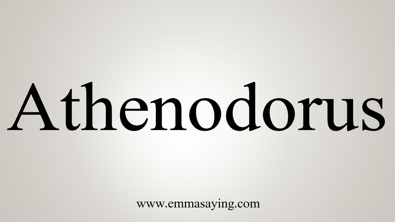 How To Say Athenodorus - YouTube