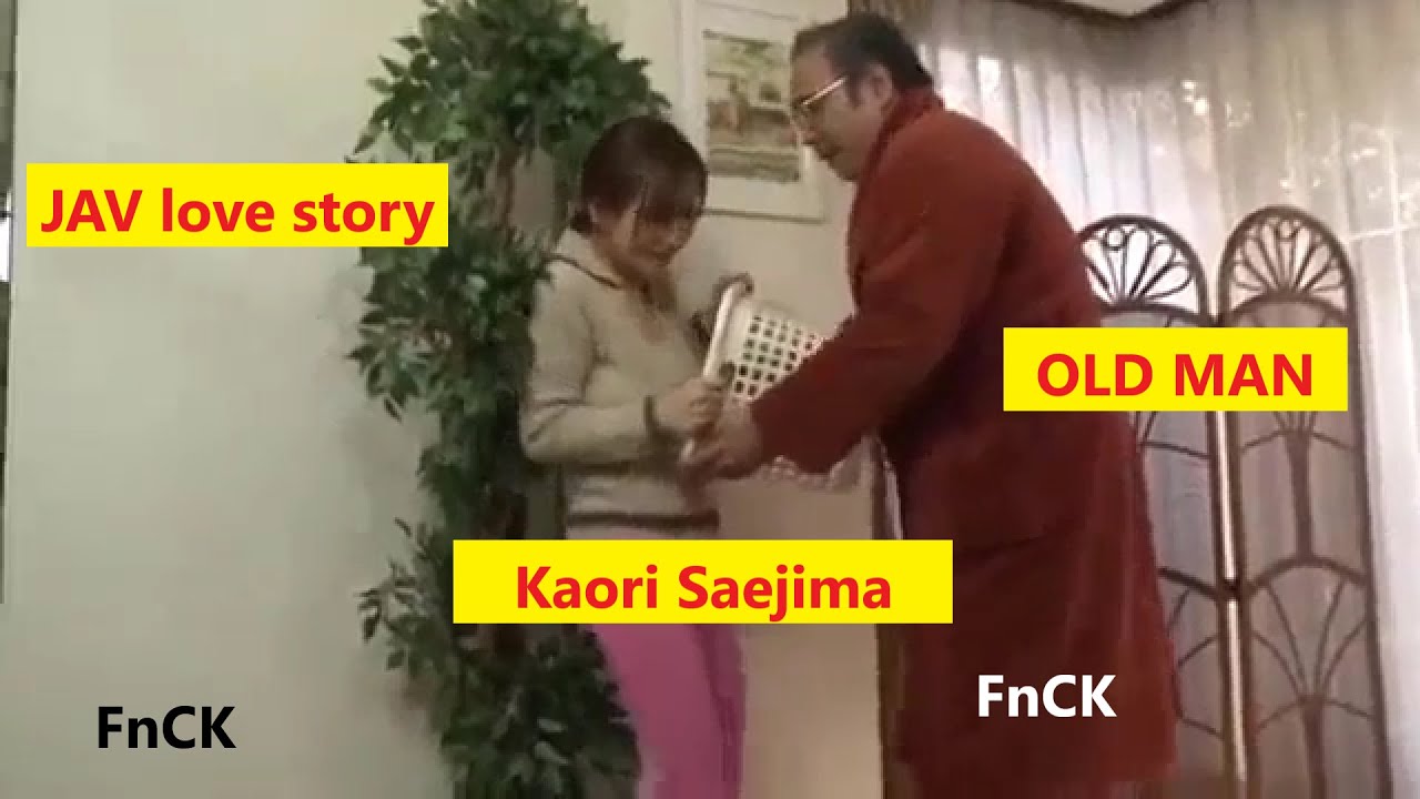 Jav Love Story Beautiful Kaori Saejima With Old Man Then Fnck