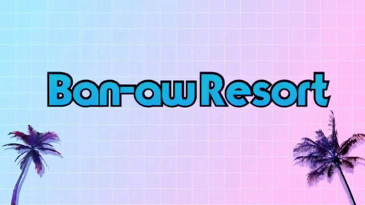BAN-AW RESORT | My Work Place - YouTube
