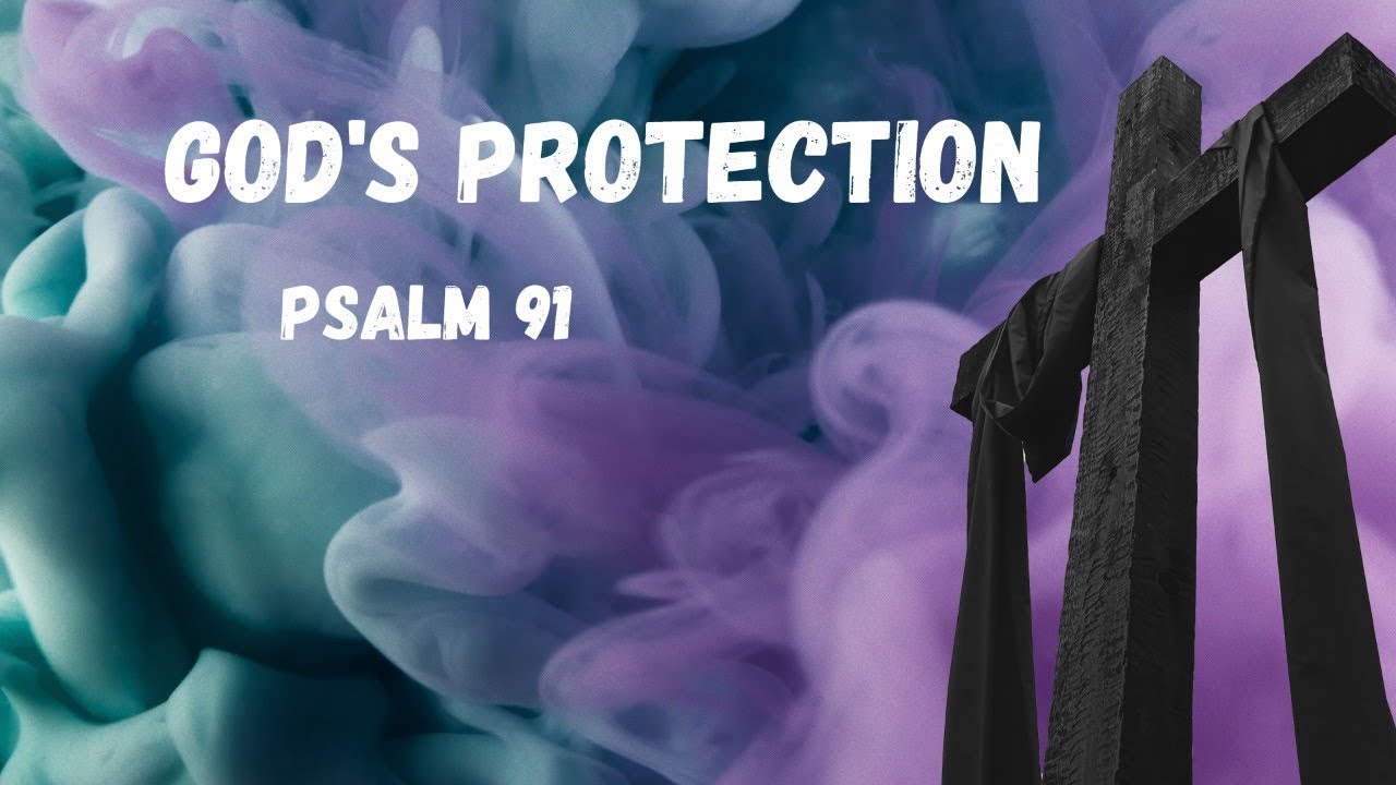"God's Protection", Psalm 91 - YouTube