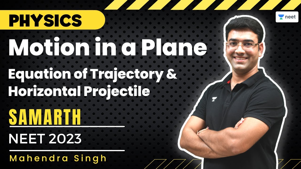 Motion in a Plane | Equation of Trajectory and Horizontal Projectile ...