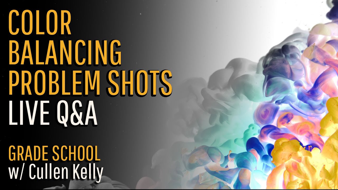 Grade School: Advanced Color Balance Techniques w/ A Senior Colorist ...