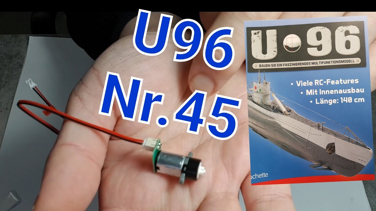 U96 Hachette, Nr. 45 Model 1:48 - YouTube