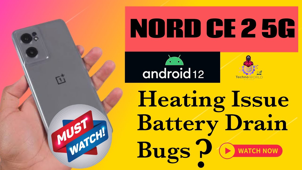 OnePlus Nord CE 2 5G Android 12 Heating Issue Battery Drain Bugs oneplus-nord-ce-2-5g-android-12-heating-issue-battery-drain-bugs