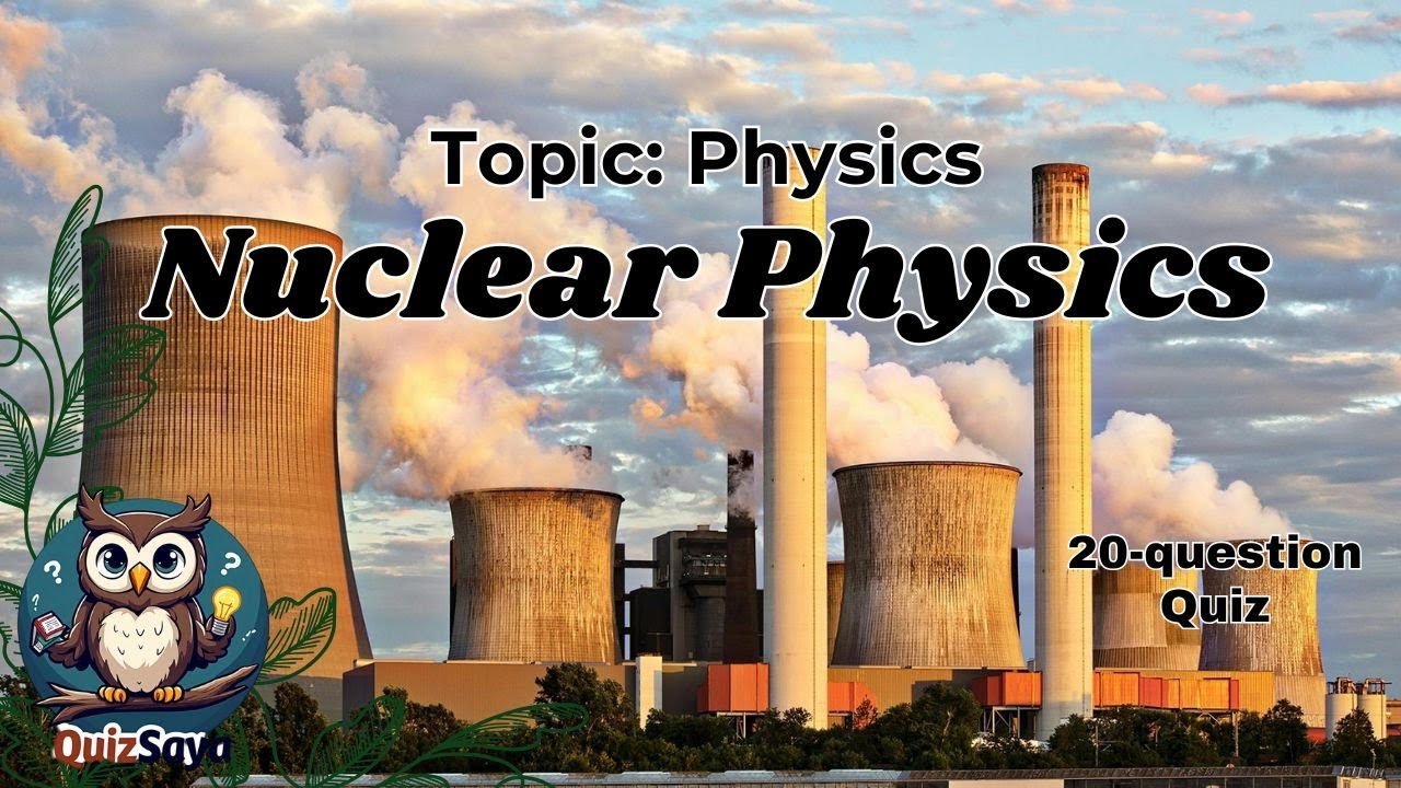 Physics Quiz: Test Your Knowledge on Nuclear Physics! - YouTube
