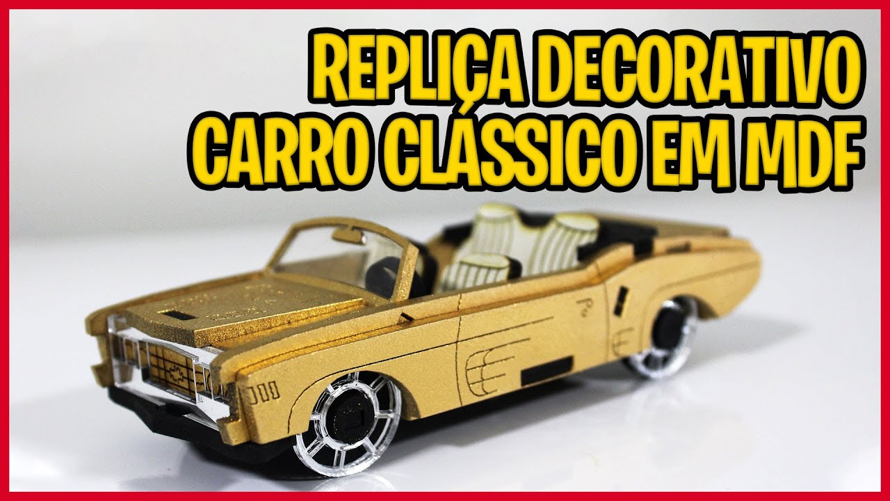 Como Fazer Carro Clássico Decorativo Em MDF Com Máquina a Laser - YouTube