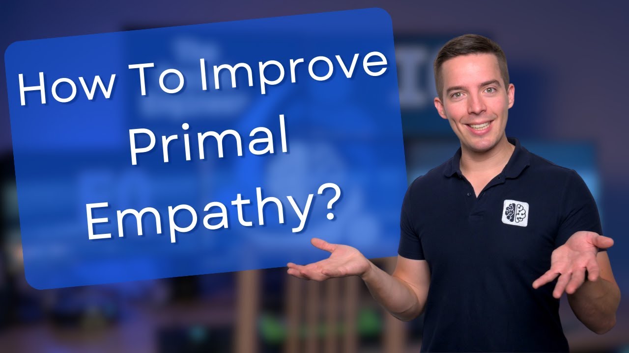 Ways To Improve Primal Empathy - YouTube