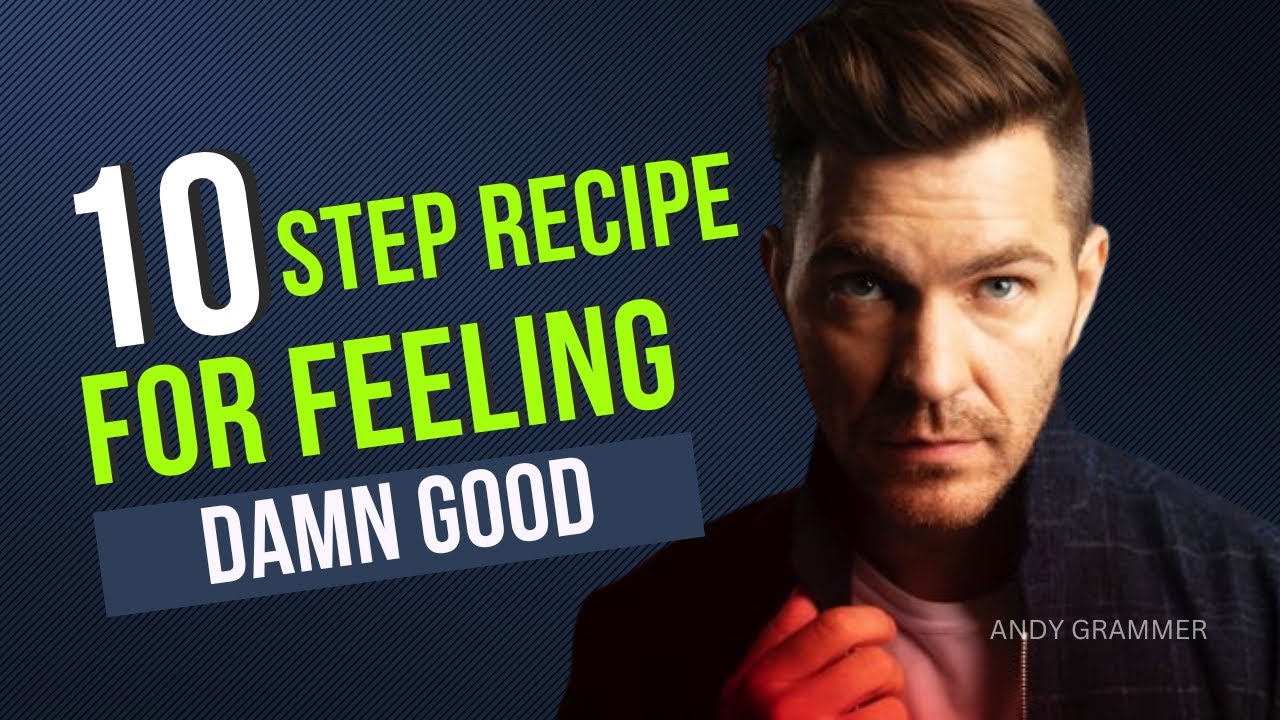10 STEPS TO FEELING DAMN GOOD | Andy Grammer - YouTube
