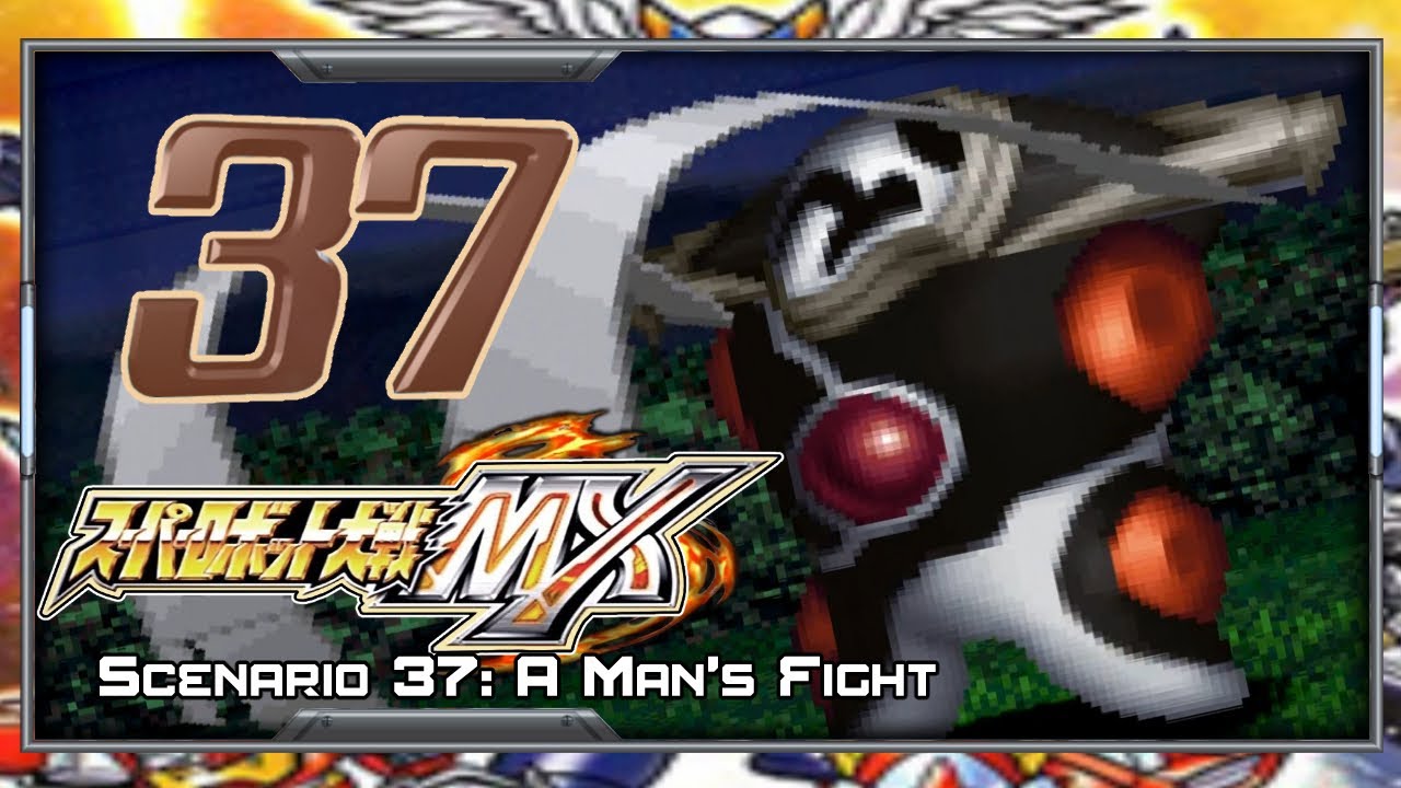 Super Robot Wars MX - Walkthrough - Scenario 37 [A Man's Fight] - YouTube