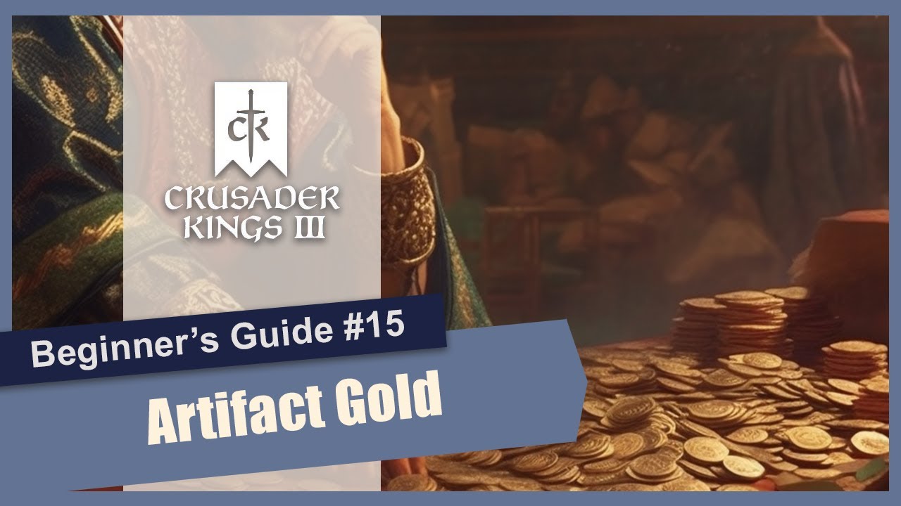 Crusader Kings 3 Beginner's Guide and Gameplay - #15 Artifact Gold ...
