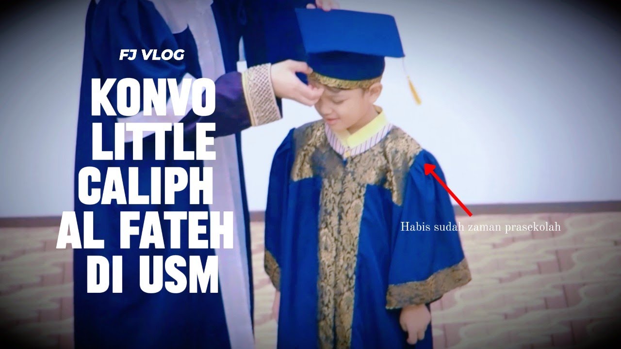 Konvokesyen Little Caliph Anak Di USM Transkrian | Vlog 41 - YouTube